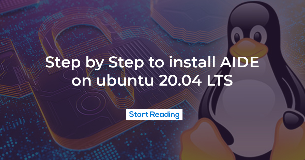Step by Step to Install AIDE on Ubuntu 20.04 LTS