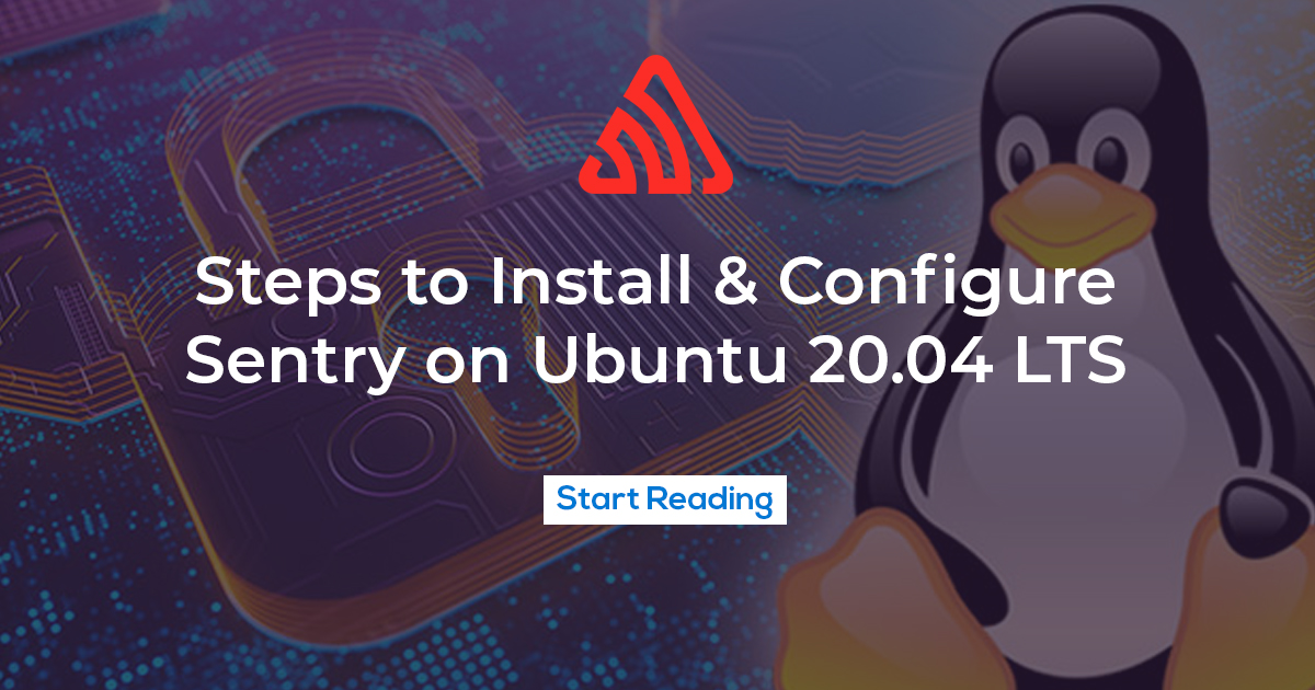 Steps To Install And Configure Sentry On Ubuntu 2004 Lts
